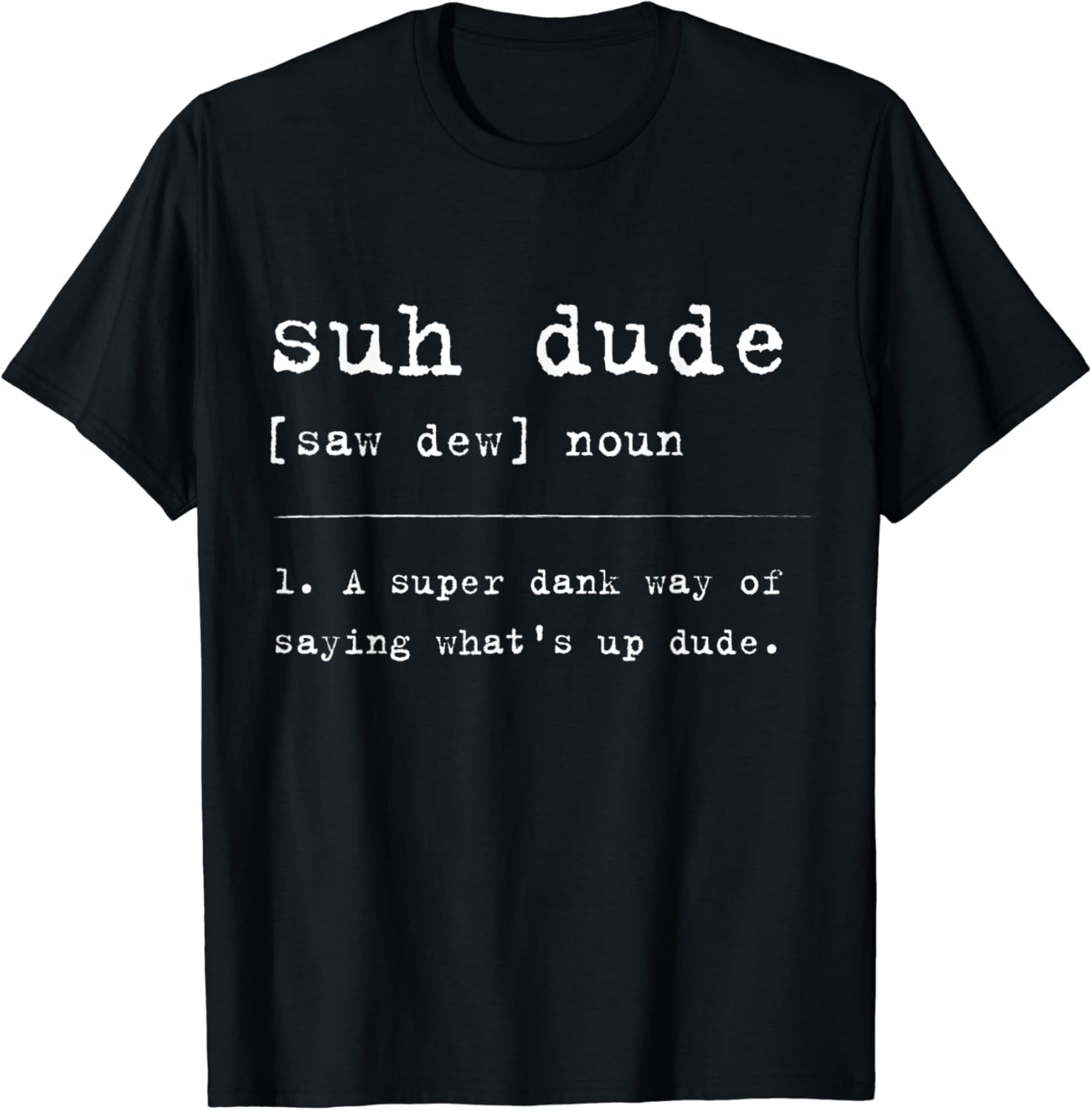 Amazon Suh Dude Definition Parody Novelty Cool Sarcastic Gift T amazon-suh-dude-definition-parody-novelty-cool-sarcastic-gift-t